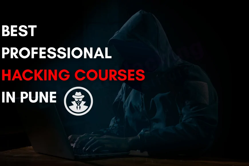 Become a Pro Hacker: Top Ethical Hacking Courses in Pune with Placement Support - Learn Ethical ...