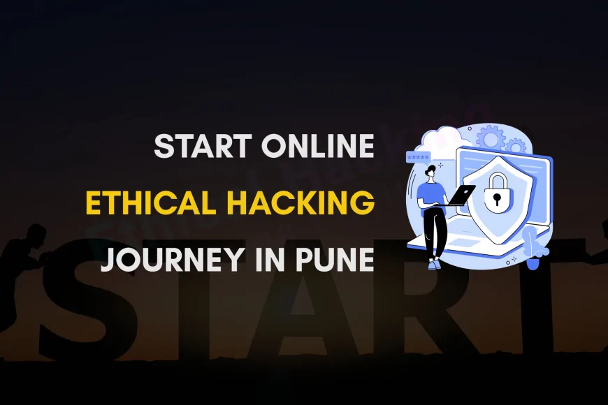 Best Online Ethical Hacking Courses for Pune Students | Top Training ...