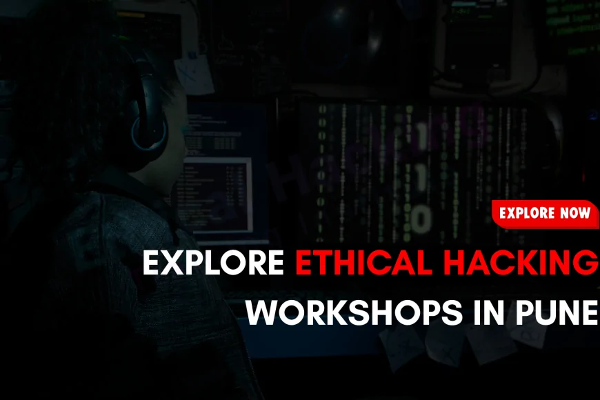 Upcoming Ethical Hacking Workshops in Pune | Learn from Cybersecurity Experts - Learn Ethical ...