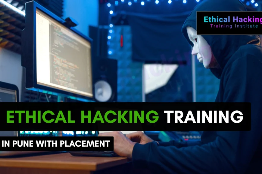 Ethical Hacking Training in Pune with Placement Support | Launch Your Cybersecurity Career ...