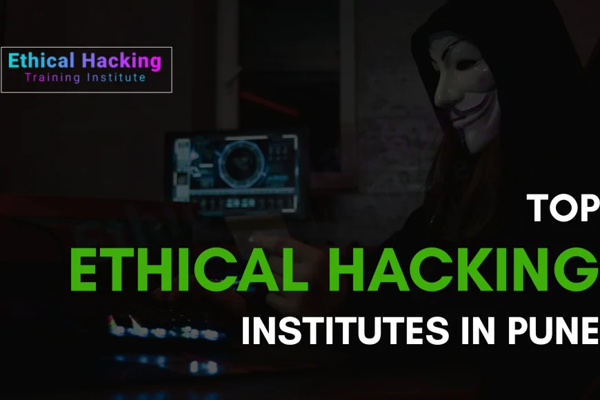 Best Ethical Hacking Schools in Pune for Career Ready Cybersecurity ...