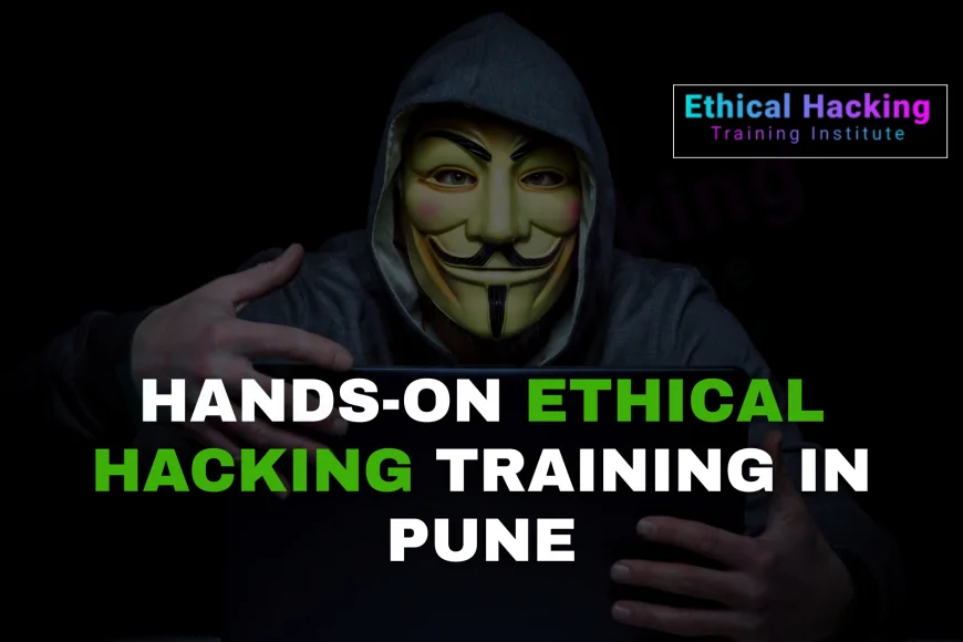 Hands-On Ethical Hacking Training in Pune | Master Real-World Cybersecurity Skills - Learn ...
