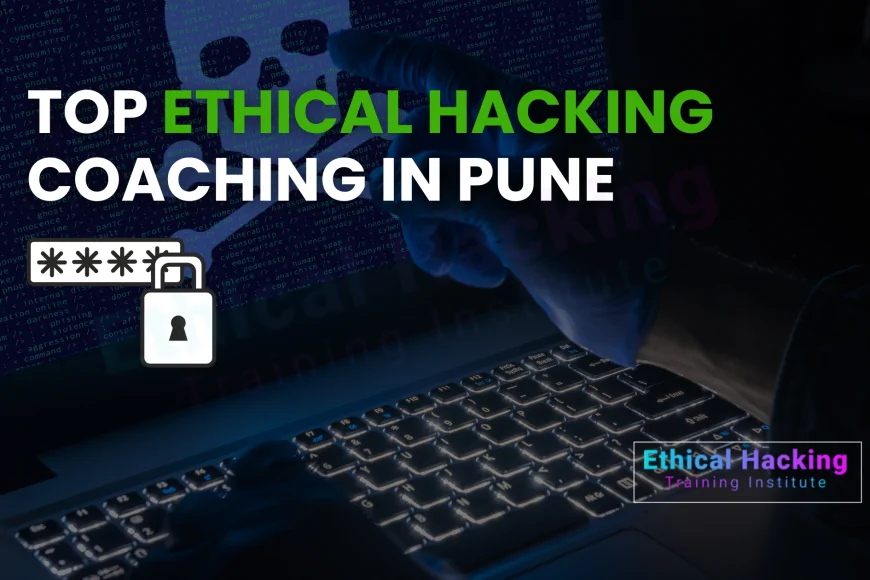 Best Ethical Hacking Coaching Centers in Pune | 2025 Training Guide ...