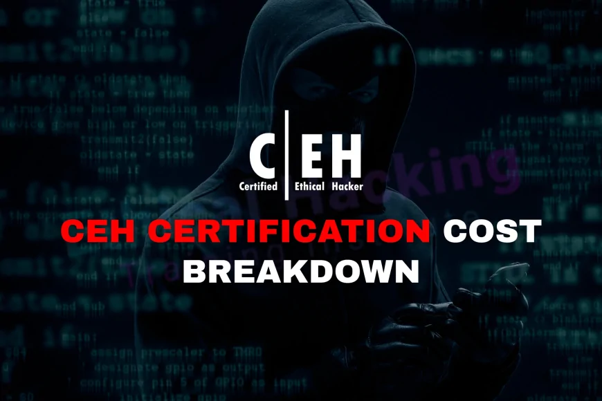 Certified Ethical Hacker Certification Cost: What You Need to Budget ...