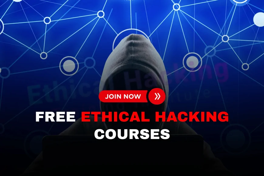 Free Hacking Courses: Get Started with Ethical Hacking Without Spending ...
