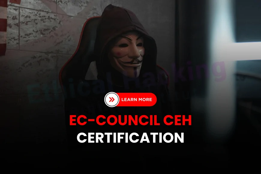 EC Council CEH Certification: How to Become an Expert Ethical Hacker ...