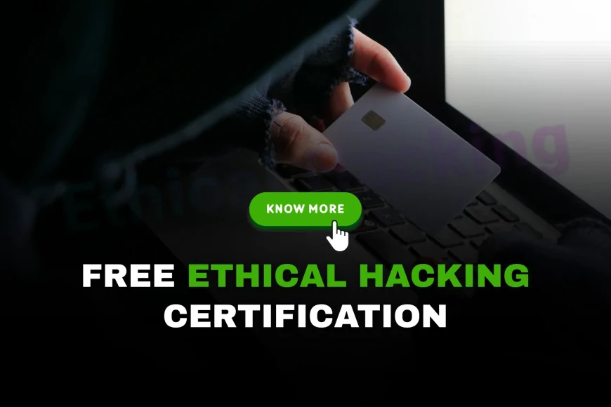 Free Ethical Hacking Certification: Is It Possible to Get Certified for ...