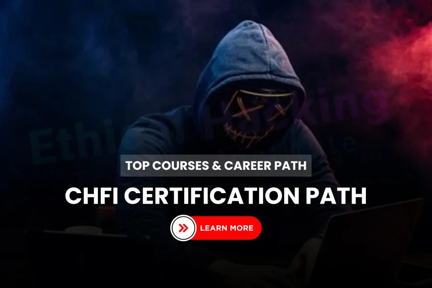Become a Certified Hacking Forensic Investigator: Top Courses and Certification Path | Certified ...