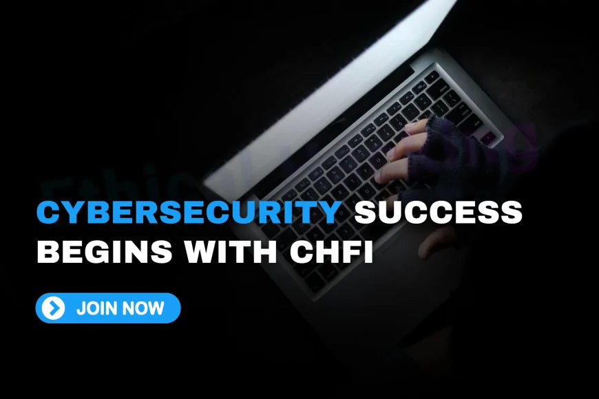 CHFI Cert: Why This Certification Is Crucial for Your Career in ...