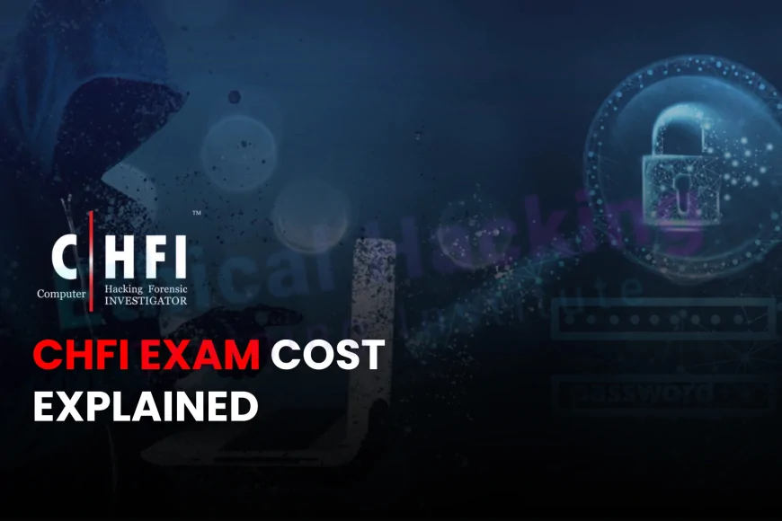 EC Council CHFI Exam Cost: What to Expect and How to Prepare | How Much ...