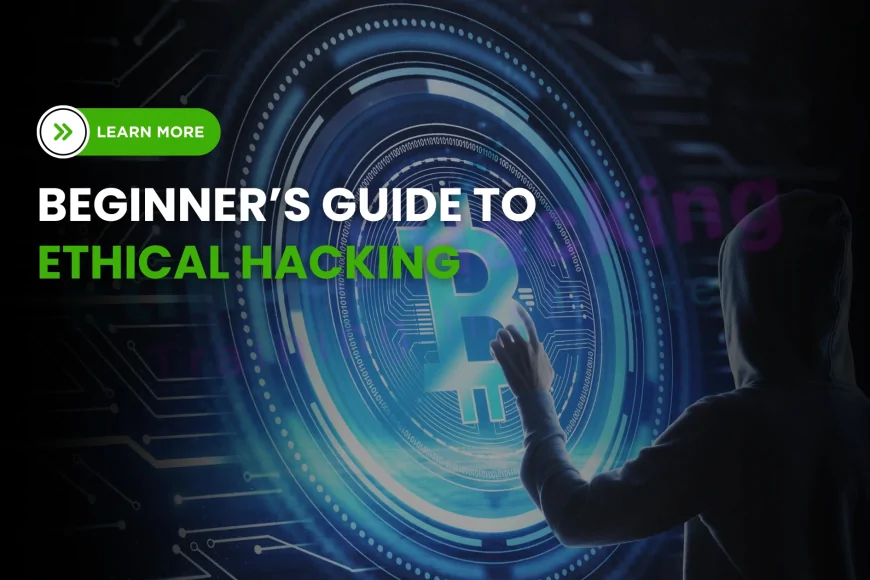 What is Ethical Hacking and How You Can Get Started in 2025 | Start Your Ethical Hacking Journey ...