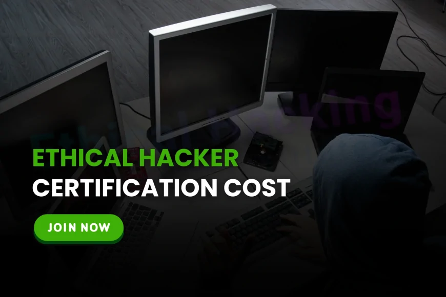 Ethical Hacker Certification Cost: A Breakdown of Fees and Expenses ...