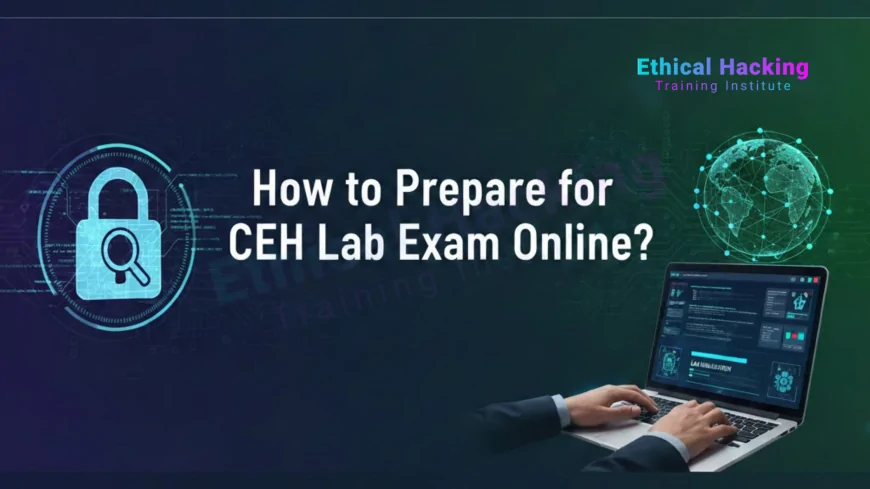 How to Prepare for CEH Lab Exam Online? - Learn Ethical Hacking from ...